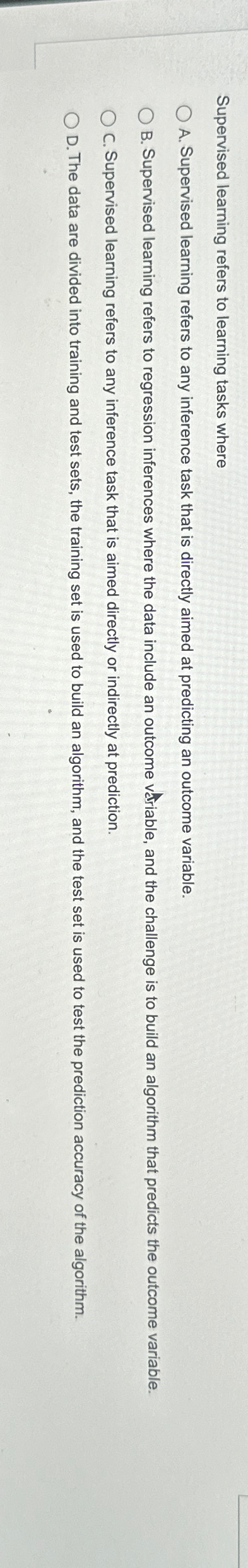 Solved Supervised learning refers to learning tasks whereA. | Chegg.com