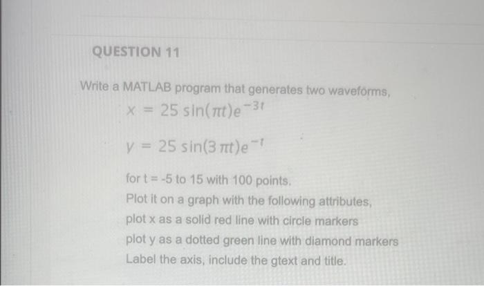 Solved QUESTION 11 Write a MATLAB program that generates two | Chegg.com