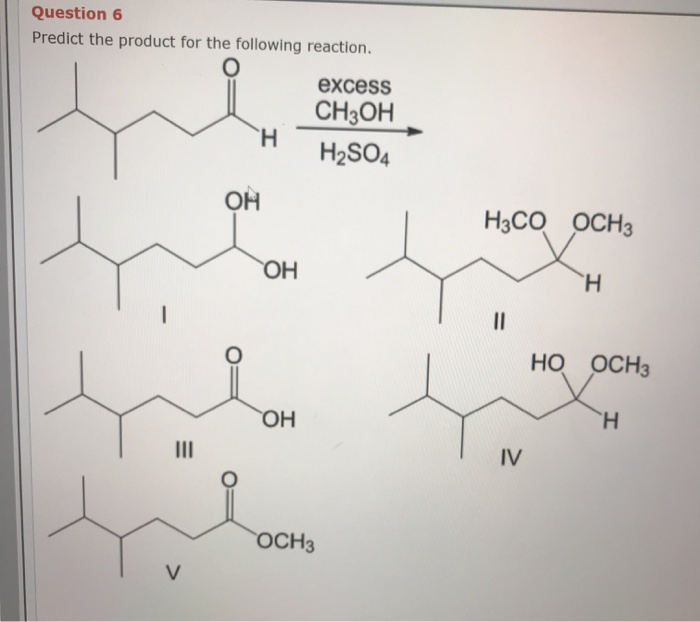 Solved Question 6 Predict the product for the following | Chegg.com