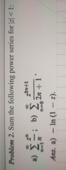 Solved Problem 2. ﻿Sum the following power series for |z|
