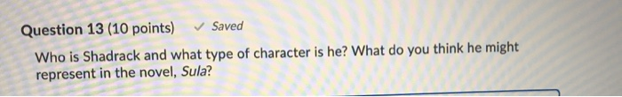 Question 13 (10 points) Saved Who is Shadrack and | Chegg.com