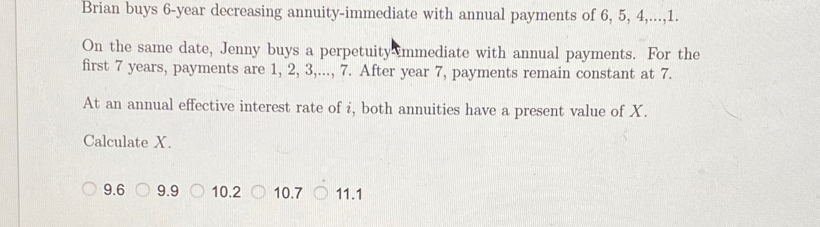 Solved Brian buys 6 -year decreasing annuity-immediate with | Chegg.com