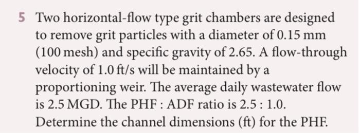 Solved 5 Two horizontal-flow type grit chambers are designed | Chegg.com