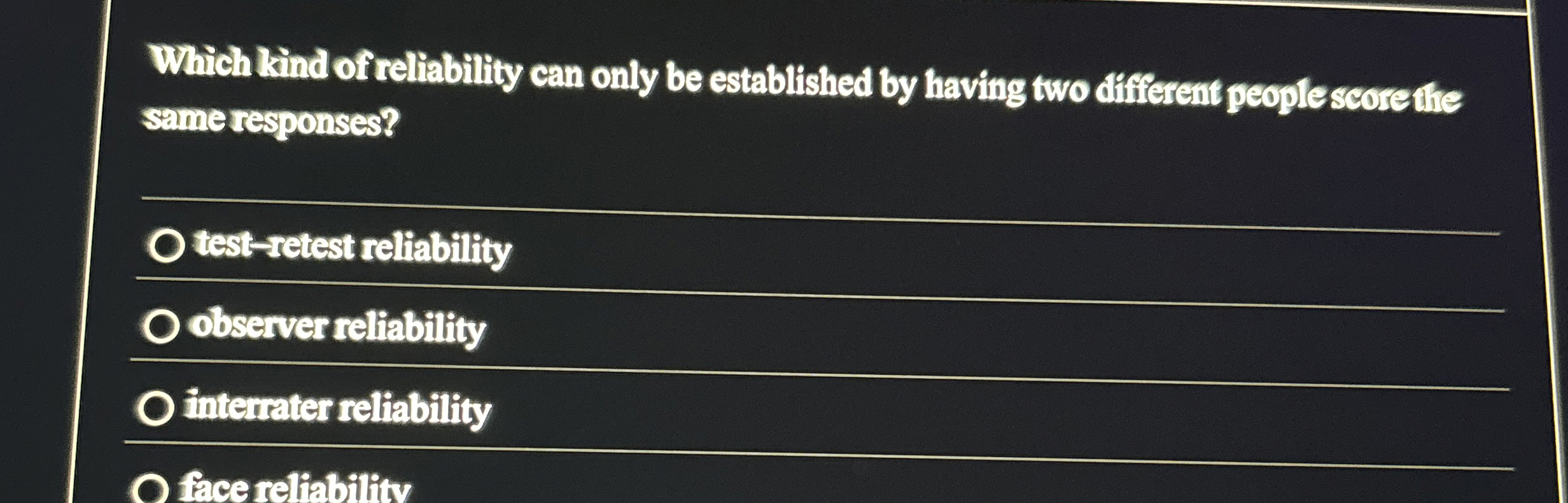 Solved Which kind of reliability can only be established by | Chegg.com