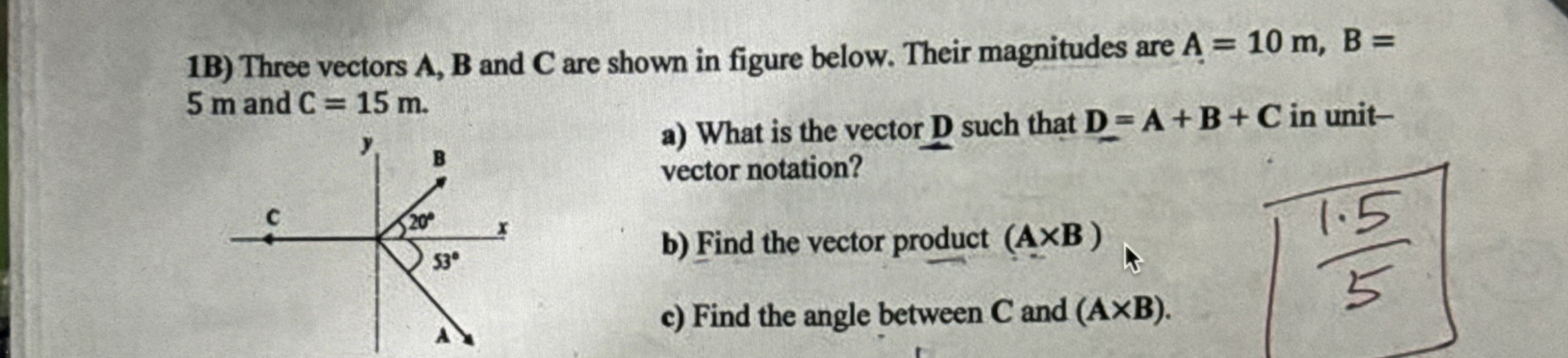 Solved 1B) ﻿Three vectors A,B ﻿and C ﻿are shown in figure | Chegg.com