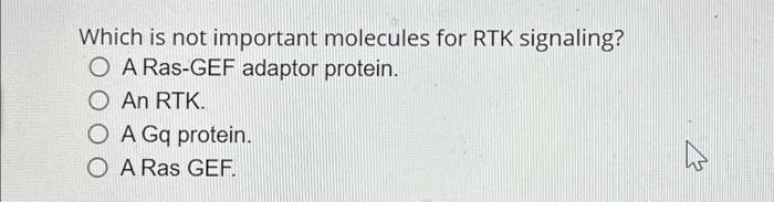 Solved Which is not important molecules for RTK signaling? O | Chegg.com