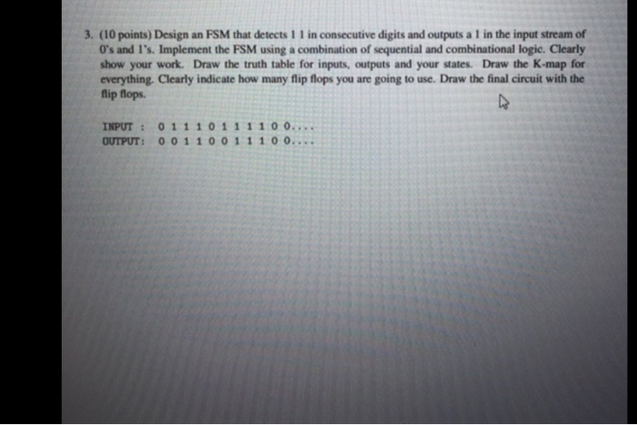 Solved 3. (10 points) Design an FSM that detects 1 1 in | Chegg.com