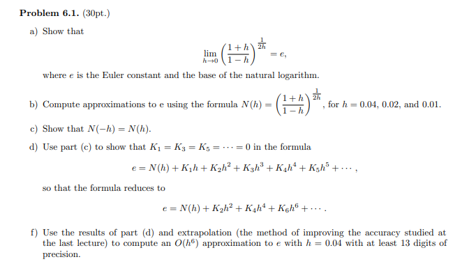 Solved a) Show that limh→0(1−h1+h)2h1=e, where e is the | Chegg.com