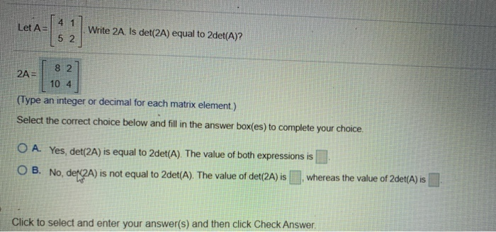 Solved Let A = 4 1 Write 2A. Is det(2A) equal to 2det(A)? | Chegg.com