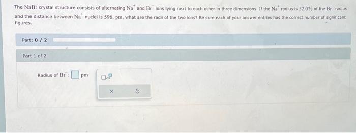 Solved The NaBr crystal structure consists of alternating | Chegg.com