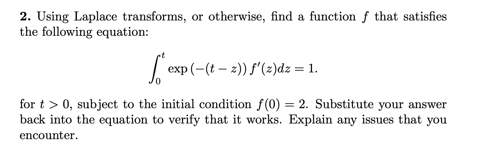 Solved 2. ﻿Using Laplace transforms, or otherwise, find a | Chegg.com