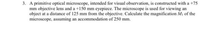 Solved 3. A primitive optical microscope, intended for | Chegg.com