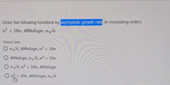 Solved Order the following functions by asymptotic growth | Chegg.com