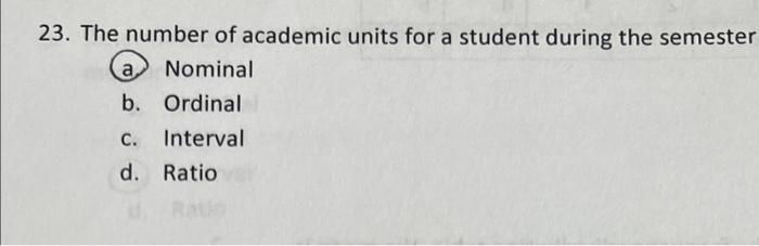 Solved 23. The number of academic units for a student during | Chegg.com