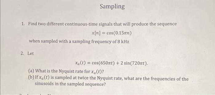 Solved 1. Find two different continuous-time signals that | Chegg.com