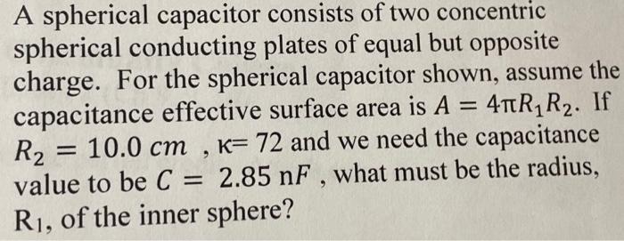 Solved A spherical capacitor consists of two concentric | Chegg.com