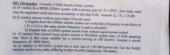 Solved Q3: (10 marks) Consider CDMA based cellular systems. | Chegg.com Solved Q3: (10 marks) Consider CDMA based cellular systems. | Chegg.com