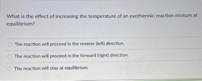 Solved What is the effect of increasing the temperature of | Chegg.com