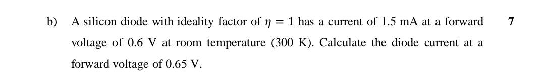 Solved b) 7 A silicon diode with ideality factor of n = 1 | Chegg.com