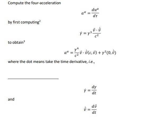 Solved Compute the four-acceleration aα=dτduα by first | Chegg.com