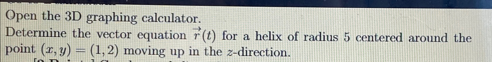 Solved Open the 3D graphing calculator.Determine the vector | Chegg.com