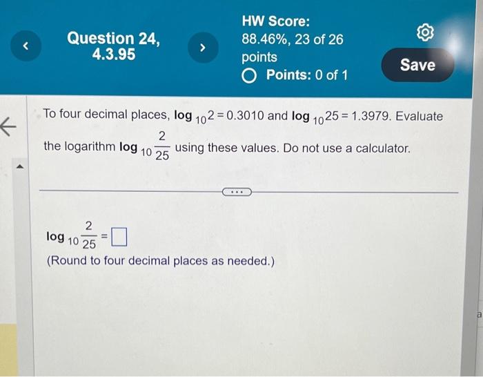 Solved Given log102=0.3010 and log107=0.8451, find log10494 | Chegg.com