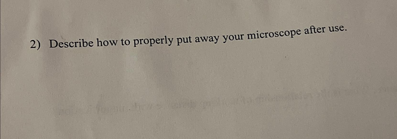Solved Describe how to properly put away your microscope | Chegg.com