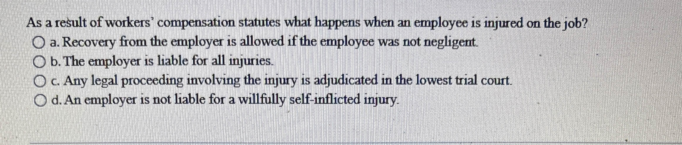 Solved As a result of workers' compensation statutes what | Chegg.com
