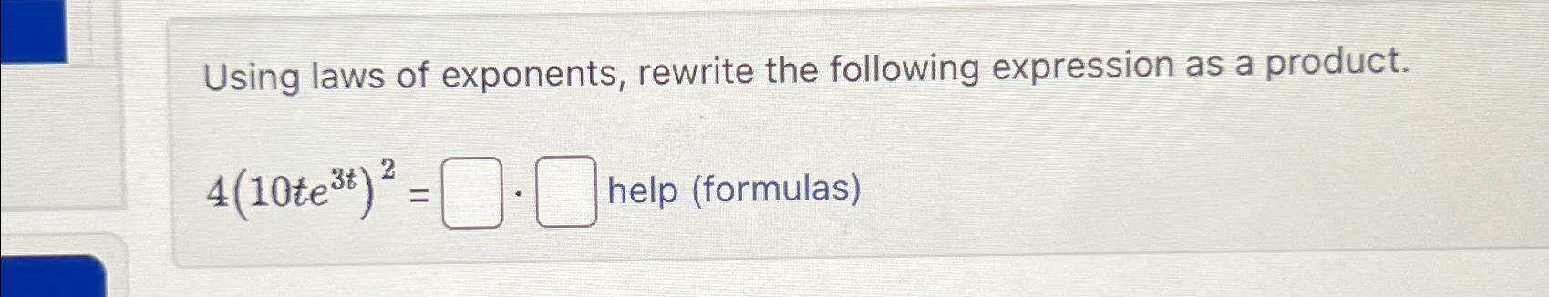 Solved Using laws of exponents, rewrite the following | Chegg.com