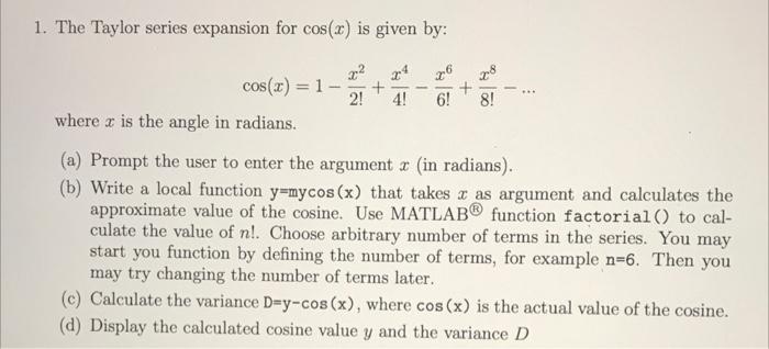 Solved 1. The Taylor series expansion for cos(x) is given | Chegg.com