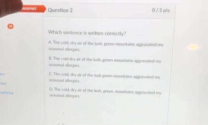 Which sentence is written correctly? A. The cold, dry | Chegg.com