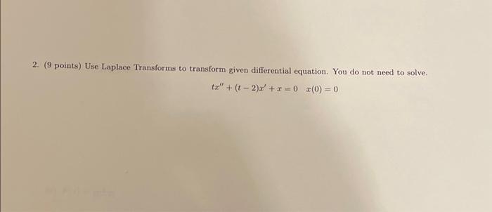 Solved 2. (9 points) Use Laplace Transforms to transform | Chegg.com