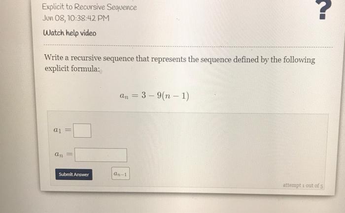 Solved Explicit to Recursive Sequence Jun 08, 10:38:42 PM ? | Chegg.com