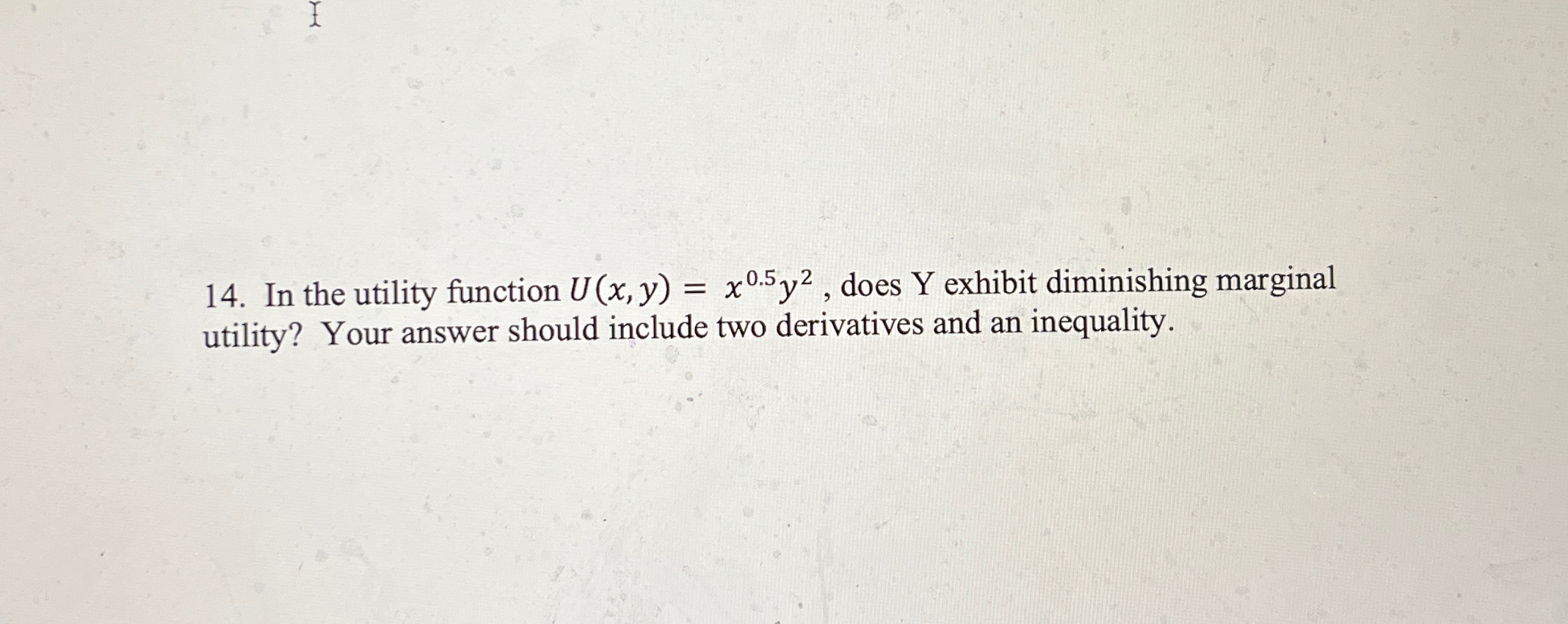 Solved In the utility function U(x,y)=x0.5y2, ﻿does Y | Chegg.com