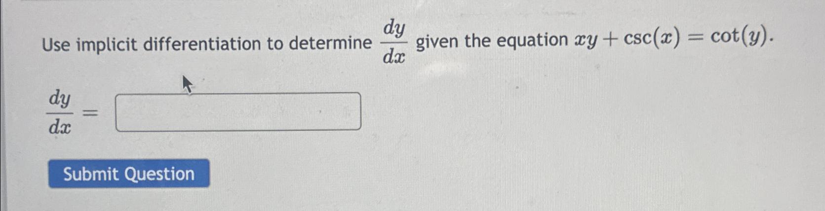 Solved Use implicit differentiation to determine dydx ﻿given | Chegg.com