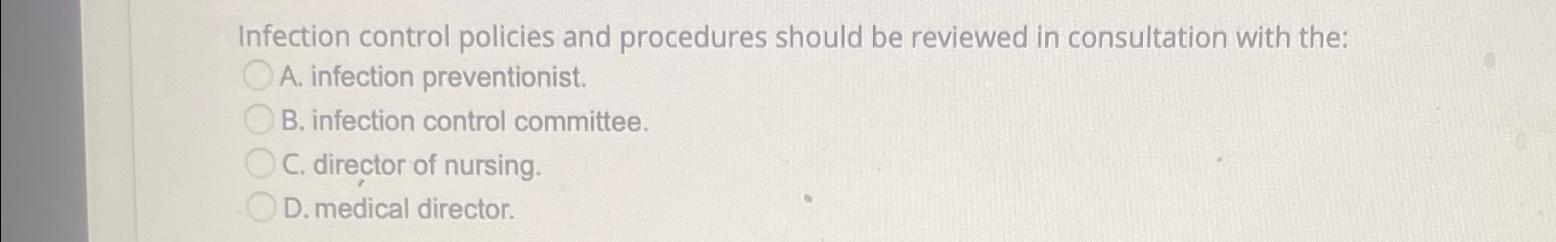 Solved Infection control policies and procedures should be | Chegg.com