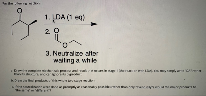 Solved For the following reaction: 1. LDA (1 eq) 2. O on 3. | Chegg.com