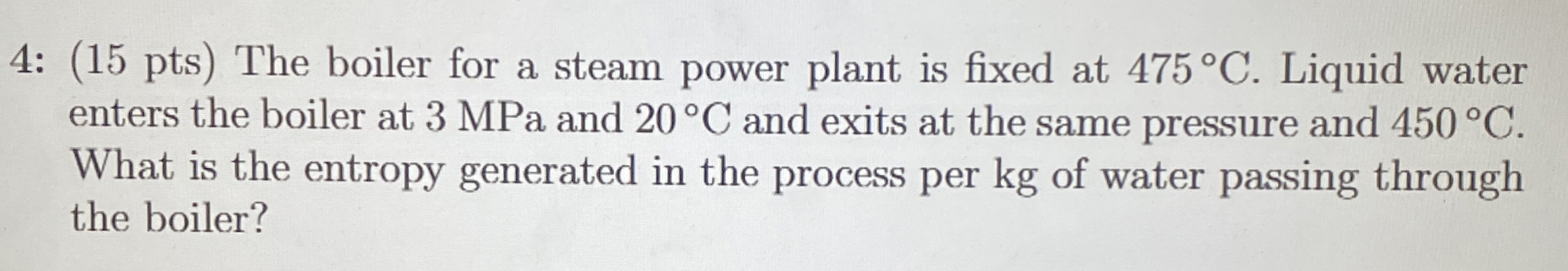 Solved 4: (15 ﻿pts) ﻿The boiler for a steam power plant is | Chegg.com