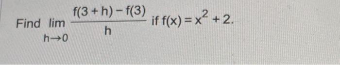 Solved hf(3+h)−f(3) if f(x)=x2+2 | Chegg.com