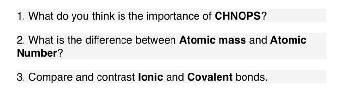 Solved 1. What do you think is the importance of CHNOPS? 2. | Chegg.com