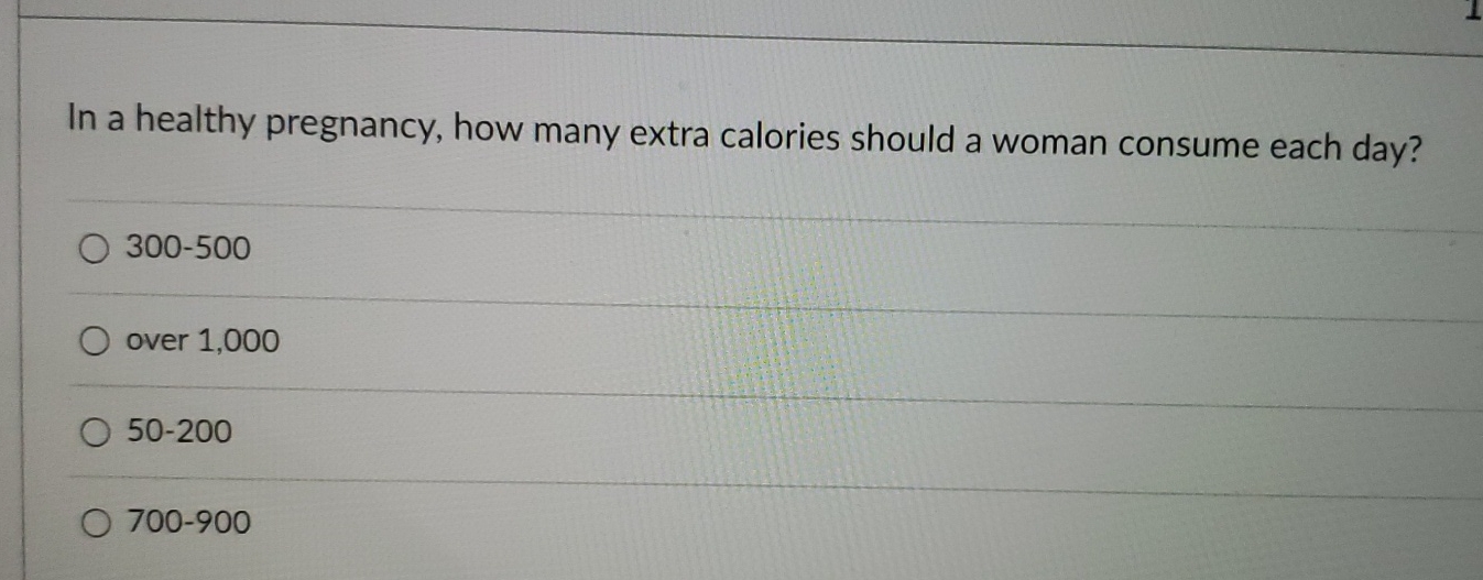 Solved In a healthy pregnancy, how many extra calories | Chegg.com