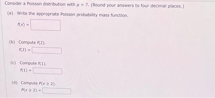 Solved Consider a Poisson distribution with μ=7. (Round your | Chegg.com