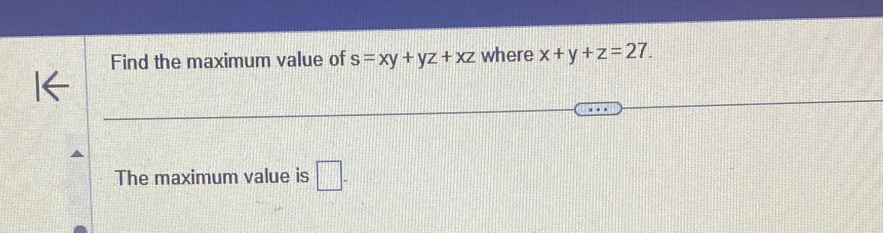 Solved Find the maximum value of s=xy+yz+xz ﻿where | Chegg.com