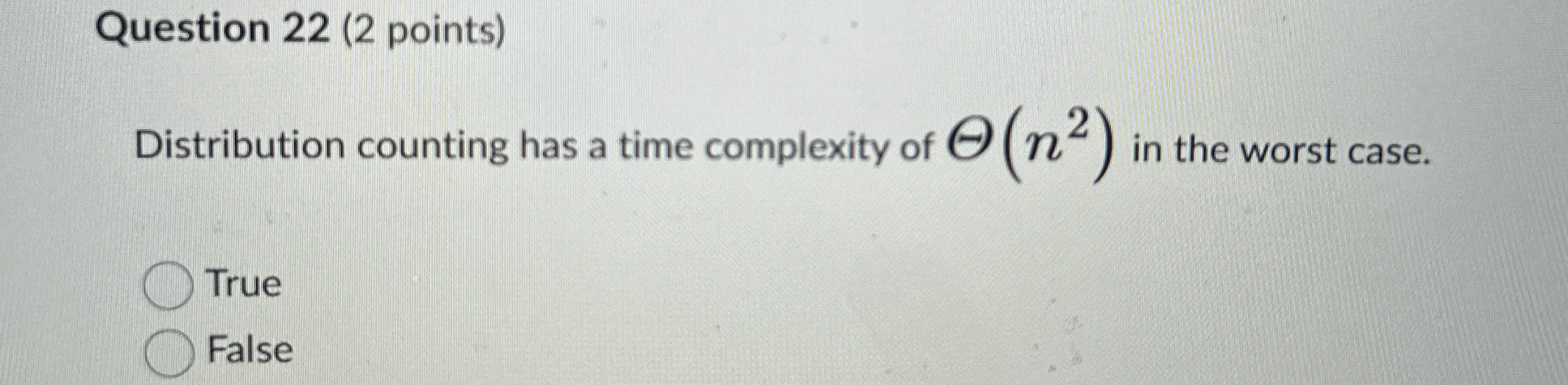 Solved Question 22 (2 ﻿points)Distribution counting has a | Chegg.com
