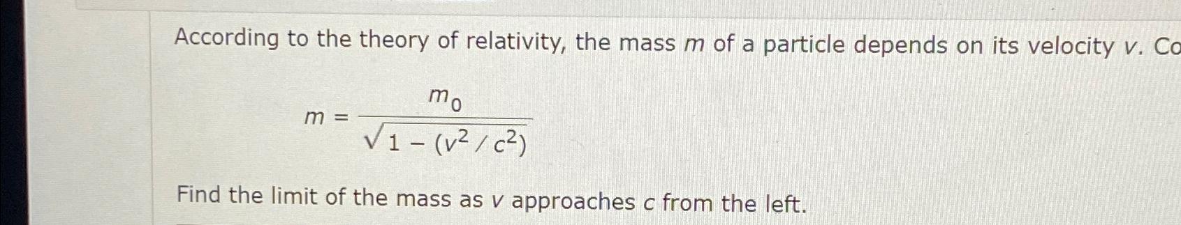 Solved According to the theory of relativity, the mass m ﻿of | Chegg.com