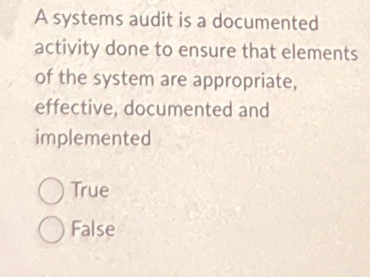 Solved A systems audit is a documented activity done to | Chegg.com
