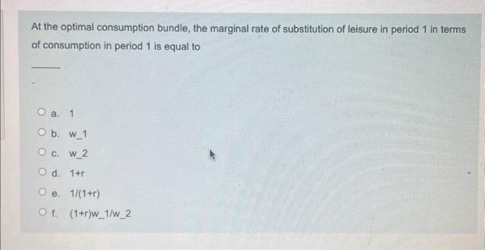 Solved At the optimal consumption bundle, the marginal rate | Chegg.com