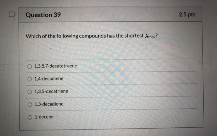 Solved Question 39 2.5 pts Which of the following compounds | Chegg.com