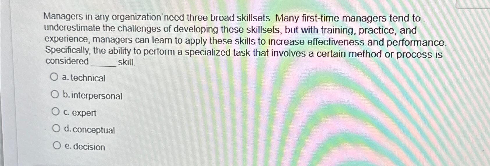 Solved Managers in any organization need three broad | Chegg.com