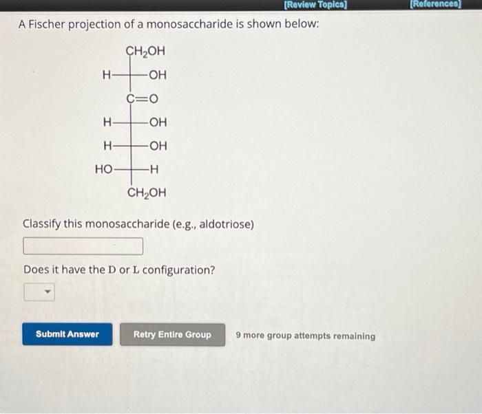 Solved A Fischer projection of a monosaccharide is shown | Chegg.com